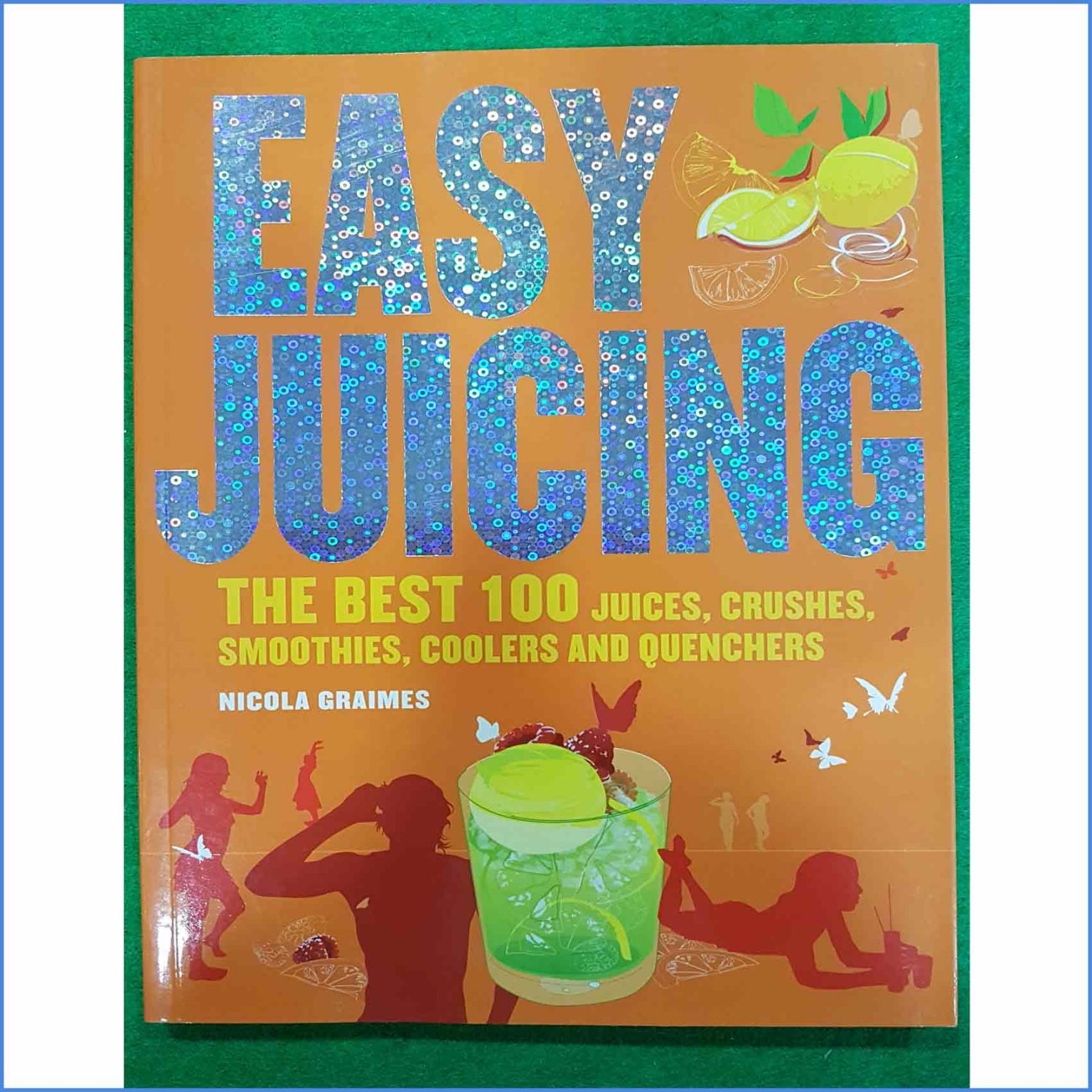 Easy Juicing 100 recipes - Healthy Habits